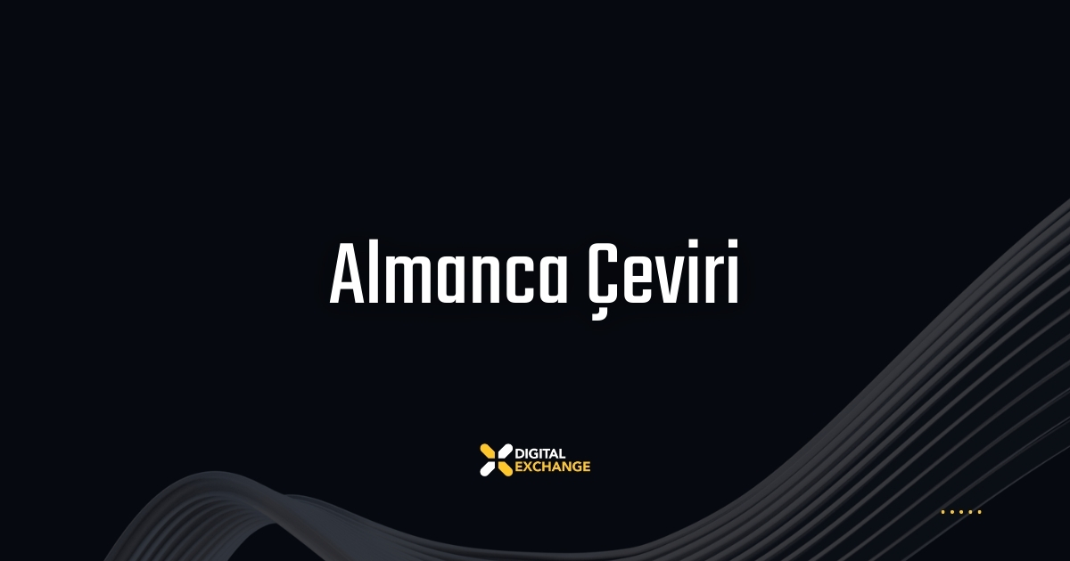Almanca Çeviri - Digital Exchange
