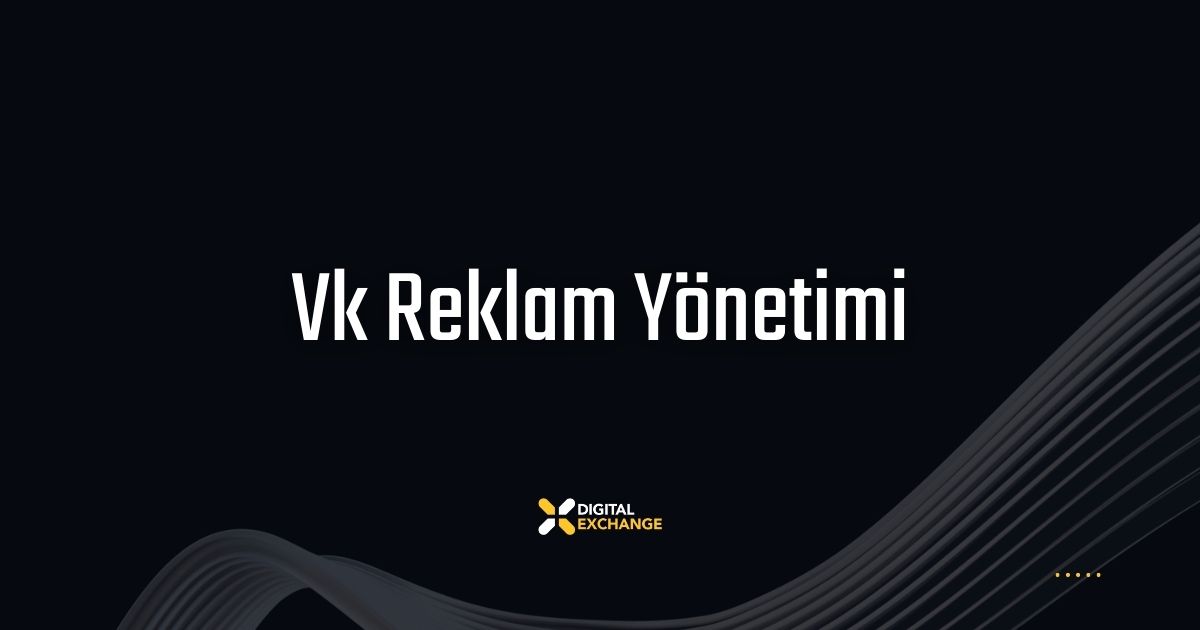 VK Ads Management - Digital Exchange